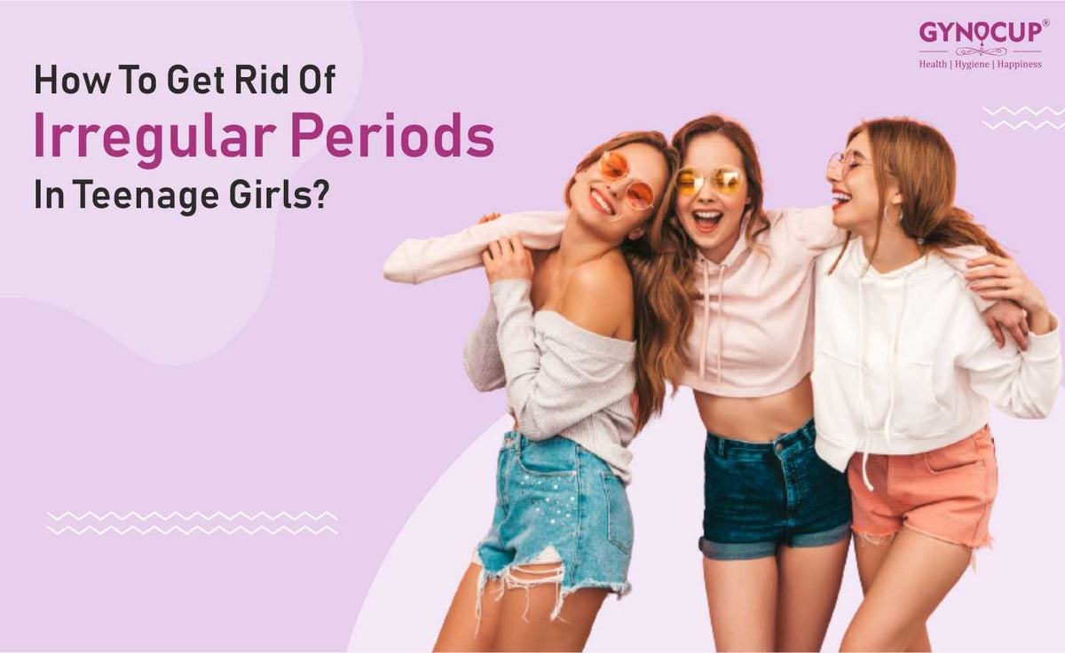 How To Get Rid of Irregular Periods- Reasons & Measure– GynoCup