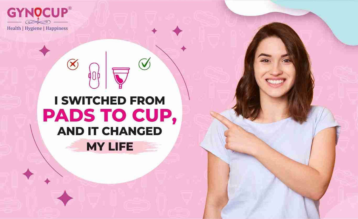 Why Use Menstrual Cup And How Menstrual Cup Changed My Life– GynoCup